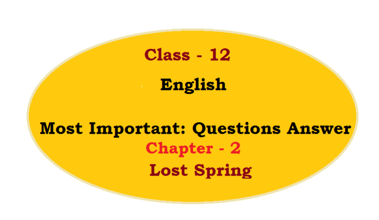 Class 12 English Chapter - 2 Lost Spring Question Answers - YORHELP ...